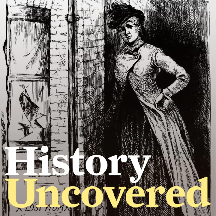 Jack The Ripper, Episode 5 – History Uncovered Podcast