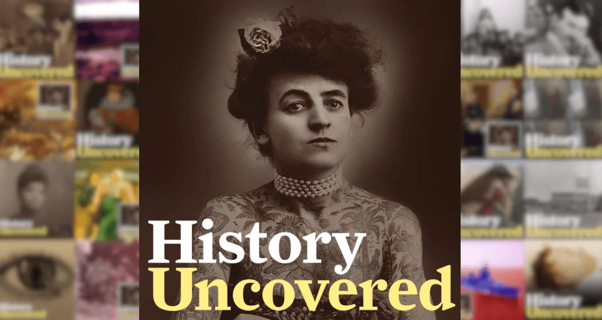History Uncovered Podcast: The 100th Episode Spectacular